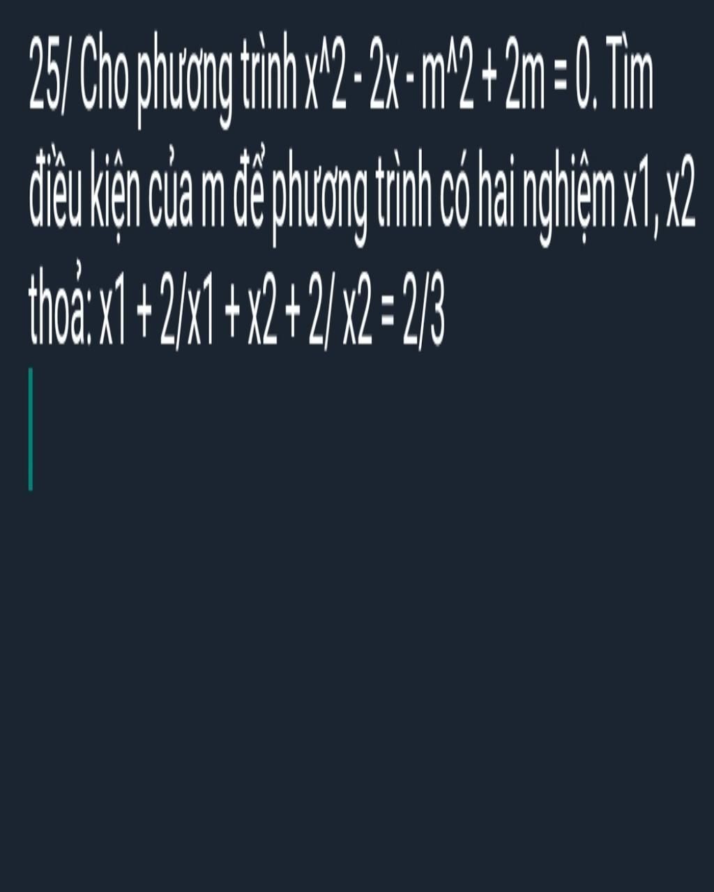 25/Cho phong tình 12-2-12+1=0. T đầu liệt củam tế phương tình có là ...
