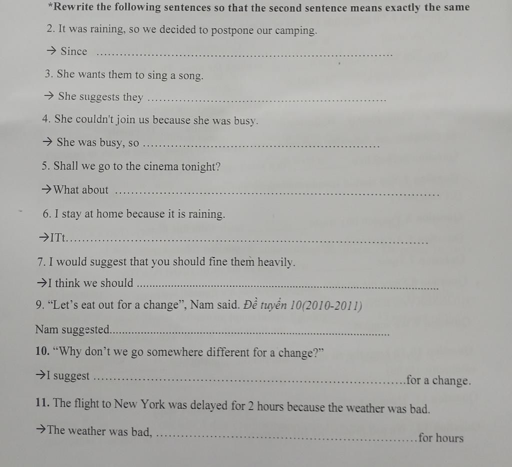 *Rewrite the following sentences so that the second sentence means ...