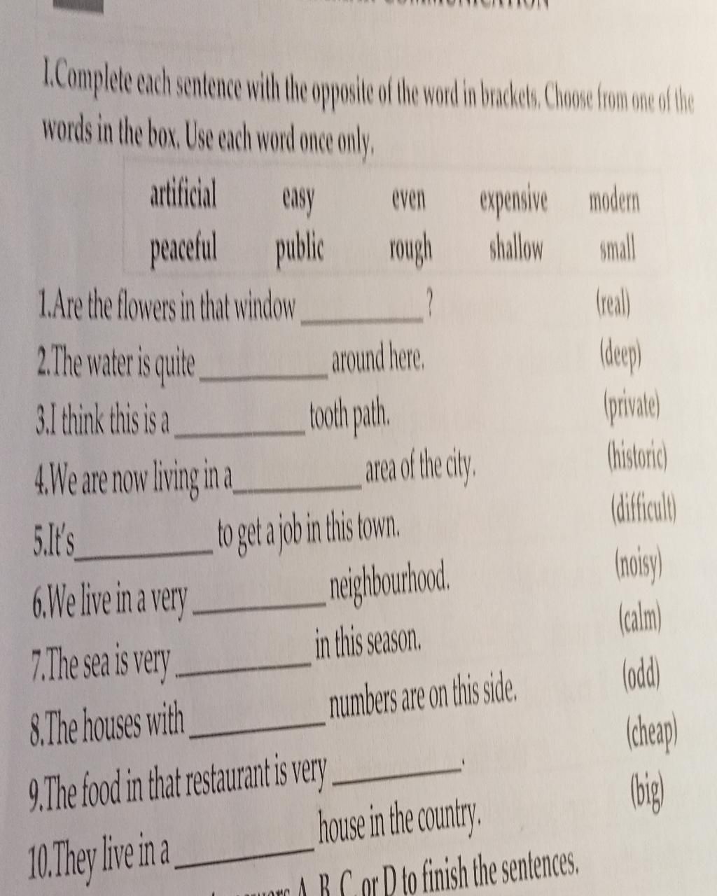 1.Complete each sentence with the opposite of the word in brackets ...
