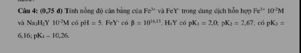 Tính nồng độ cân bằng của Fe3+ và FeY- trong dung dịch hỗn hợp Fe3+ 10 ...