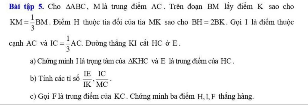 Bài tập 5. Cho AABC, Mlà trung điểm AC. Trên đoạn BM lấy điểm K sao cho ...