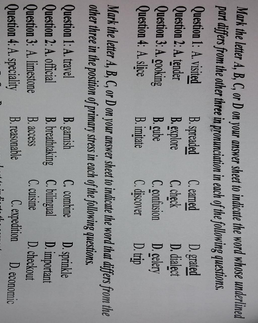 Mark the letter A, B, C, or D on your answer sheet to indicate the word whose underlined part ...