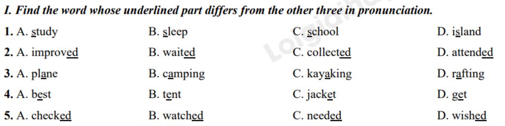 I. Find the word whose underlined part differs from the other three in pronunciation. 1. A ...