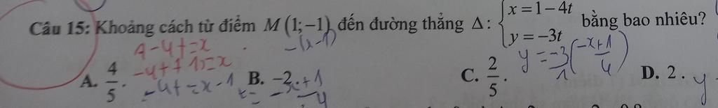 Câu 15: Khoảng cách từ điểm M (1;-1) A. 4-41=x -4+4112x 5 ut-x-1 B.-2 ...