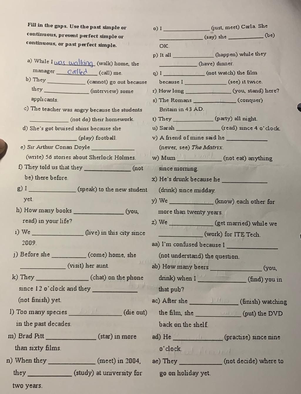 Fill in the gaps. Use the past simple or continuous, present perfect simple or continuous, or ...