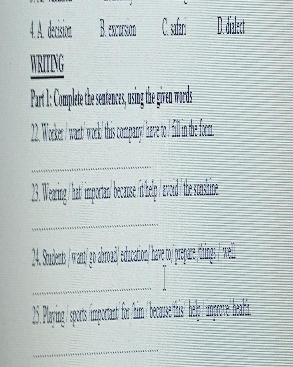 4. A decision B. excursion C. safari D. dialect WRITING Part 1 ...