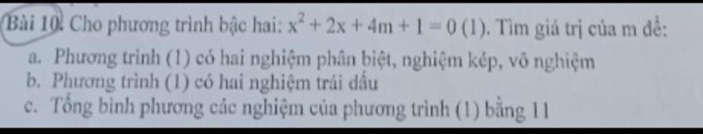 Bài 10. Cho phương trình bậc hai: xả + 2x + 4m + 1 = 0 (1). Tìm giá trị ...