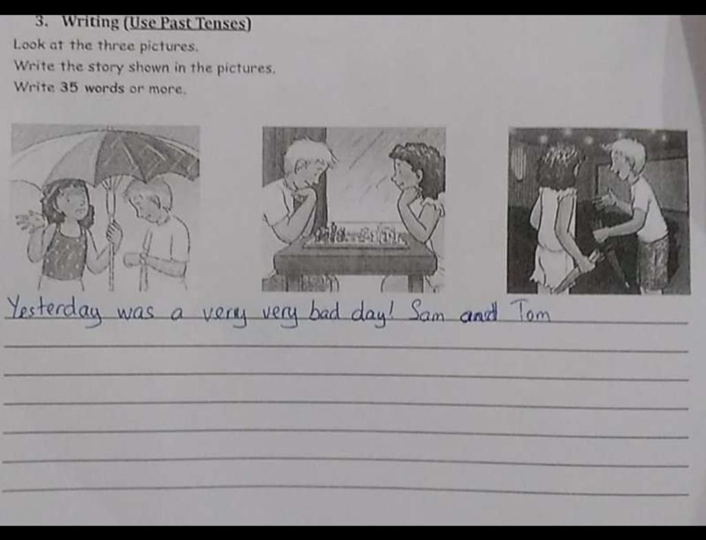 3. Writing (Use Past Tenses) Look at the three pictures. Write the ...