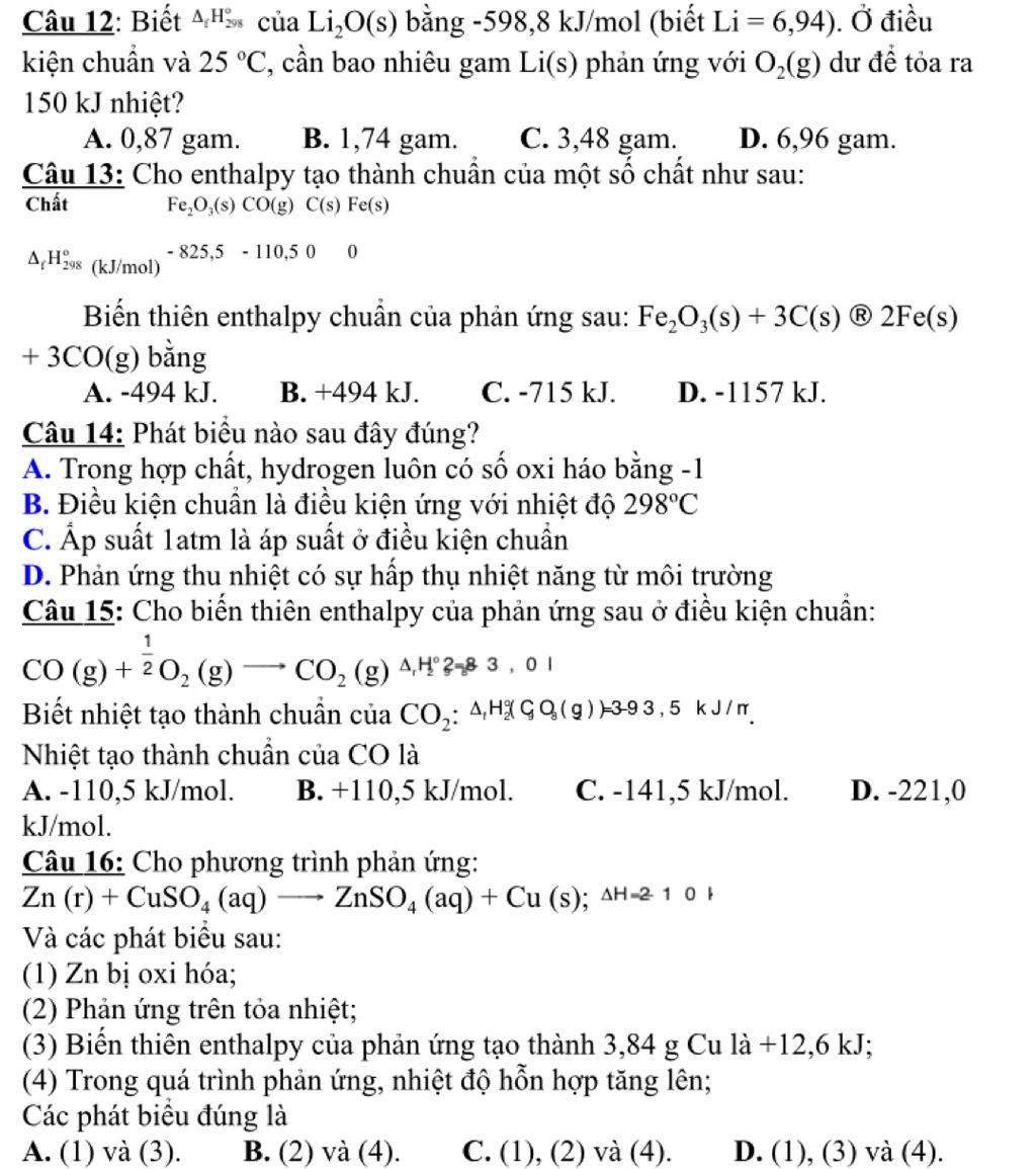 Câu 12: Biết AH của Li,O(s) bằng -598,8 kJ/mol (biết Li=6,94). Ở điều ...