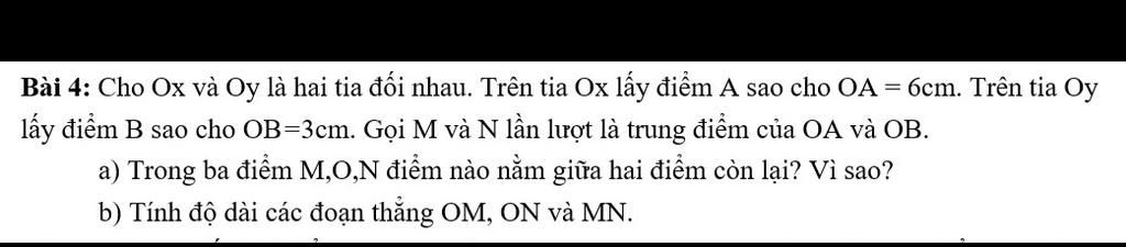 Bài 4: Cho Ox và Oy là hai tia đối nhau. Trên tia Ox lấy điểm A sao cho OA = 6cm. Trên tia Oy ...