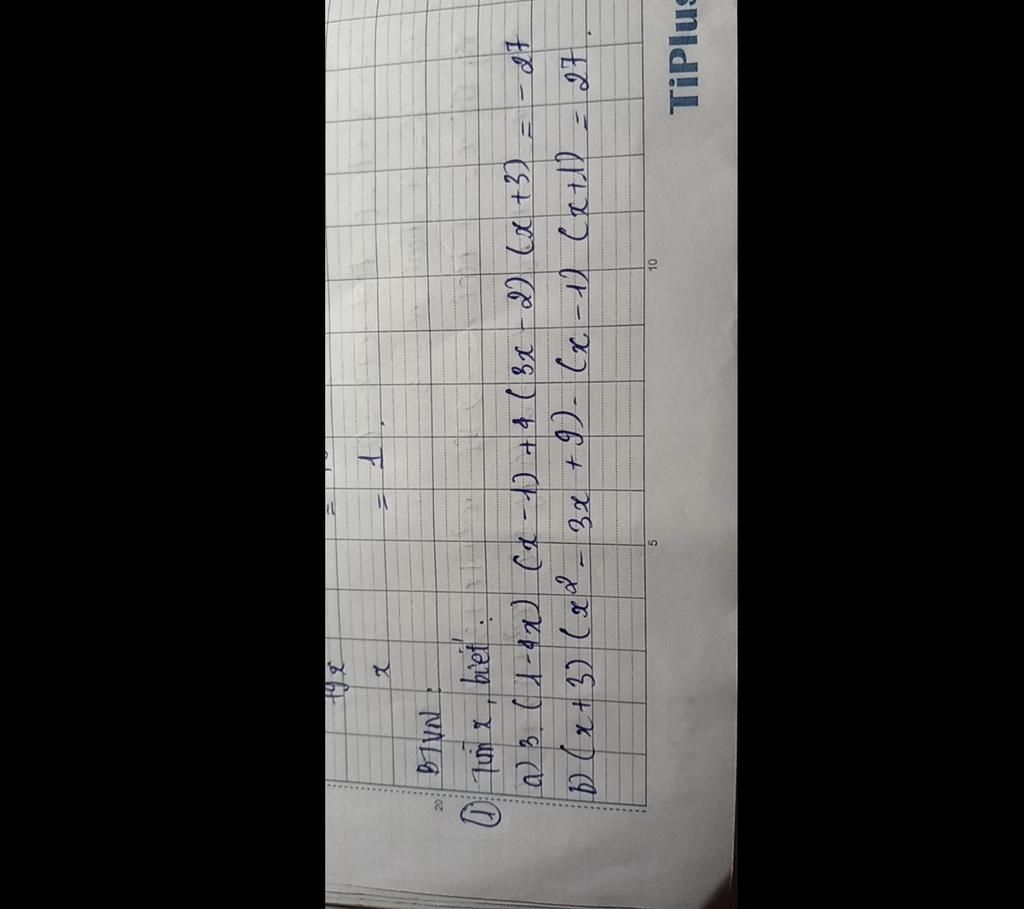BTVN +9 x 2 o Tìm x, biết = 1 (a) 3 (1-92) (x-1) + 4 (3x-2) (x+3) b) (x+3) ( x 2 - 3x + 9)- (x-1 ...
