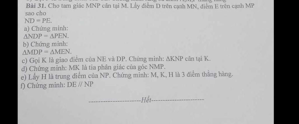 Bài 31. Cho tam giác MNP cân tại M. Lấy điểm D trên cạnh MN, điểm E trên cạnh MP sao cho ND PE ...