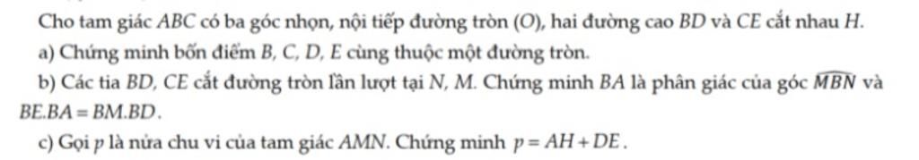 Cho tam giác ABC có ba góc nhọn, nội tiếp đường tròn (O), hai đường cao BD và CE cắt nhau H. a ...