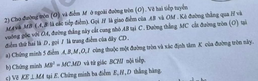 2) Cho đường tròn (O) và điểm M ở ngoài đường tròn (O). Vẽ hai tiếp ...
