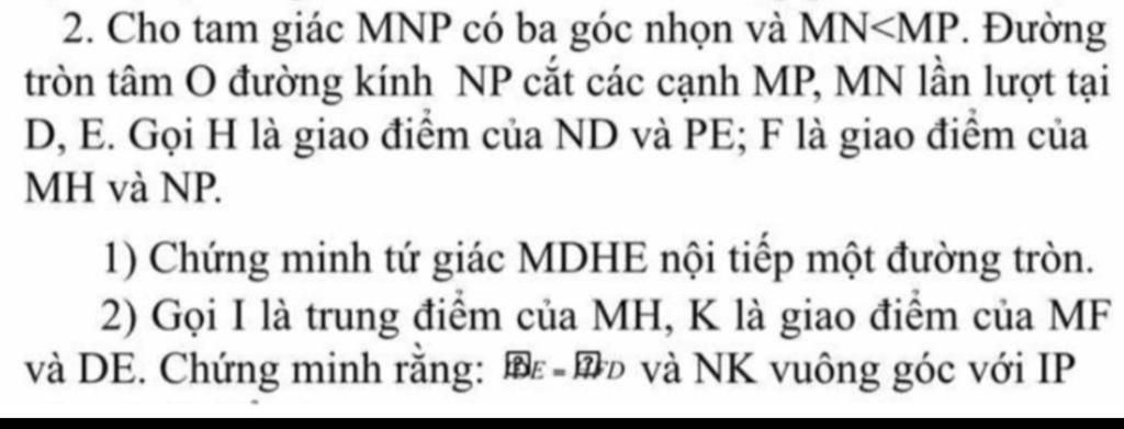b)góc IDE =HFD nha mng giúp tui câu hình này với có hình vẽ nha2. Cho tam giác MNP có ba góc ...
