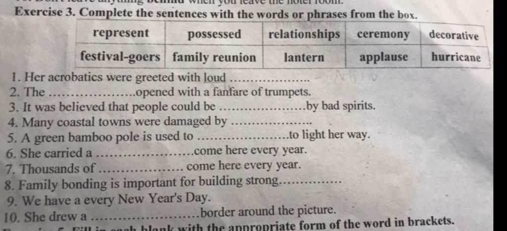 represent Exercise 3. Complete the sentences with the words or phrases ...