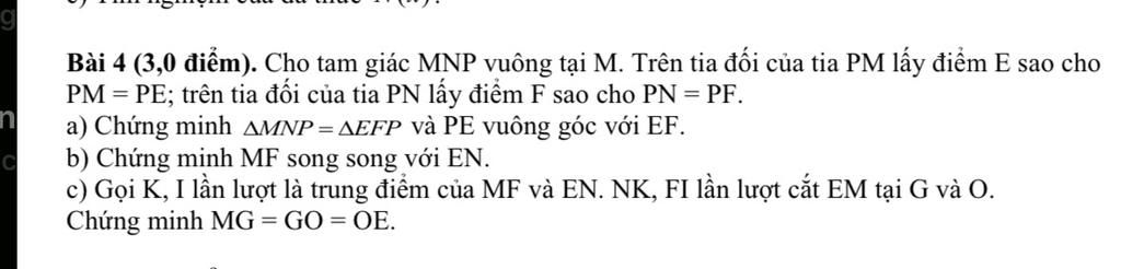 n Bài 4 (3,0 điểm). Cho tam giác MNP vuông tại M. Trên tia đối của tia PM lấy điểm E sao cho PM ...