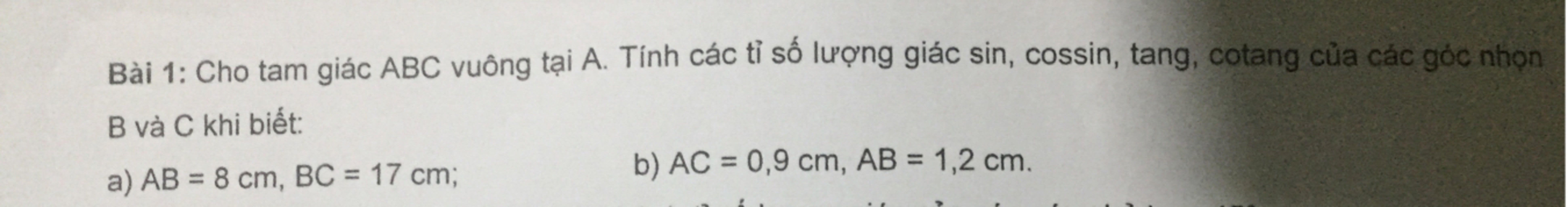 Bài 1: Cho tam giác ABC vuông tại A. Tính các tỉ số lượng giác sin ...