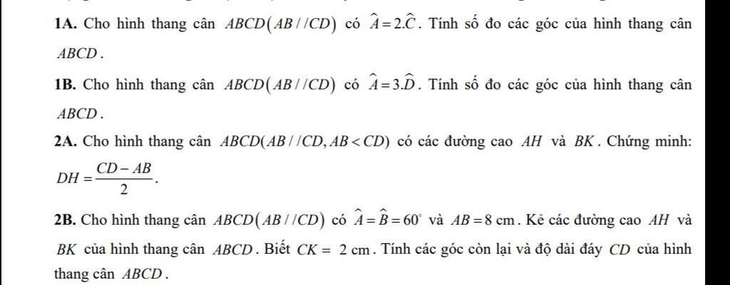 1A. Cho hình thang cân ABCD(AB//CD) có Â=2.C. Tính số đo các góc của hình thang cân ABCD. IB ...