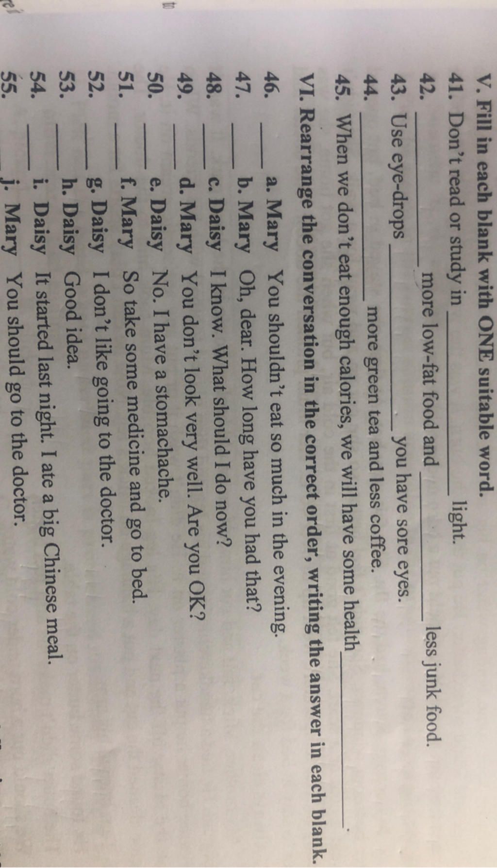 V. Fill in each blank with ONE suitable word. 41. Don't read or study in light. 42. more low-fat ...