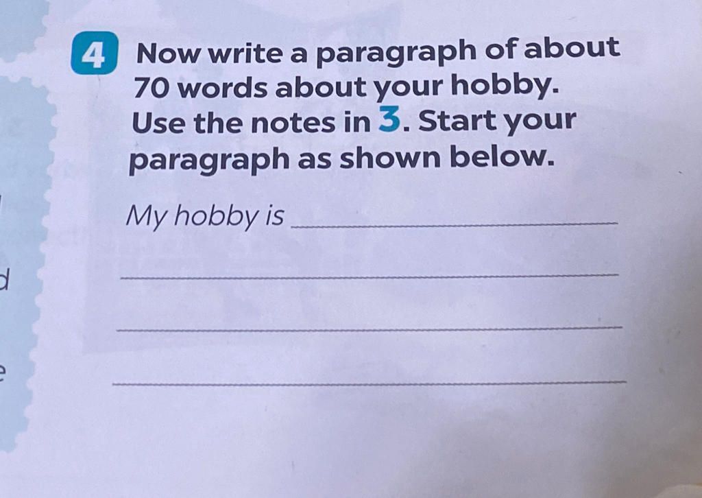 d 4 Now write a paragraph of about 70 words about your hobby. Use the ...