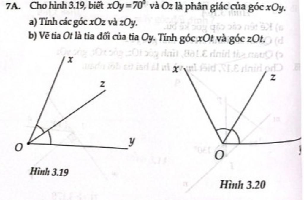 7A. Cho hình 3.19, biết xOy =70° và Oz là phân giác của góc xOy. a) Tính các góc xOz và zOy. b ...
