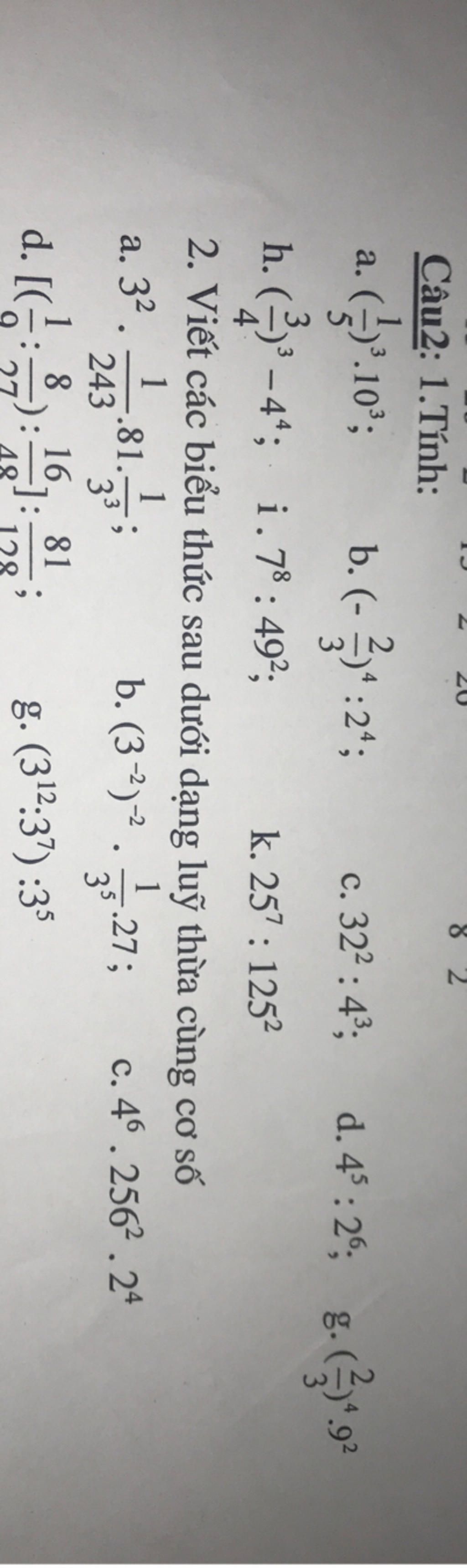 Câu2: 1.Tính: a. (.10; 10³ b. (2 c. 322: 43; d. 45:26; g. (.92 h. (²)³ ...
