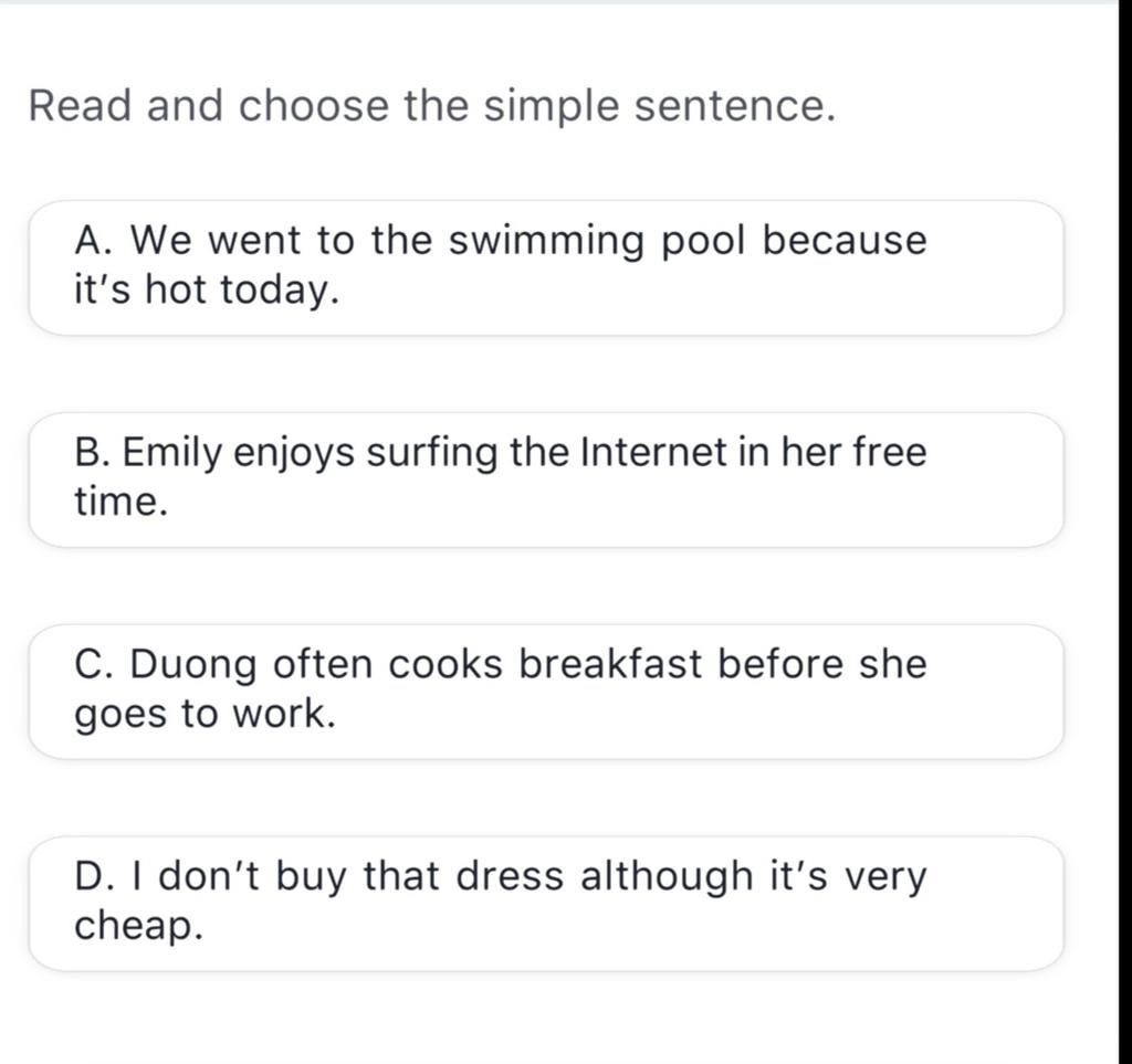 Read and choose the simple sentence. A. We went to the swimming pool ...
