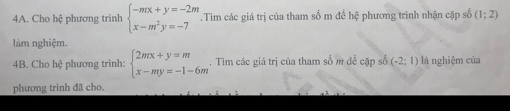 |-mx+y=-2m .Tìm các giá trị của tham số m để hệ phương trình nhận cặp số (1; 2) 4A. Cho hệ ...