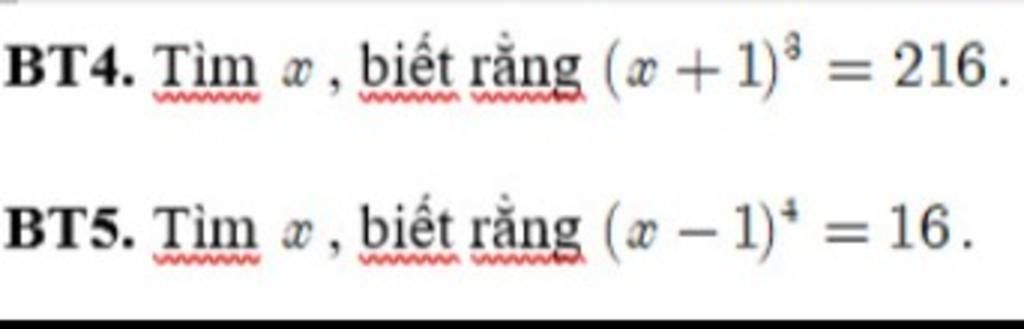 BT4. Tìm a, biết rằng ( +1) = 216. wwwwwwwwt BT5. Tìm x, biết rằng (x – 1)* = 16.