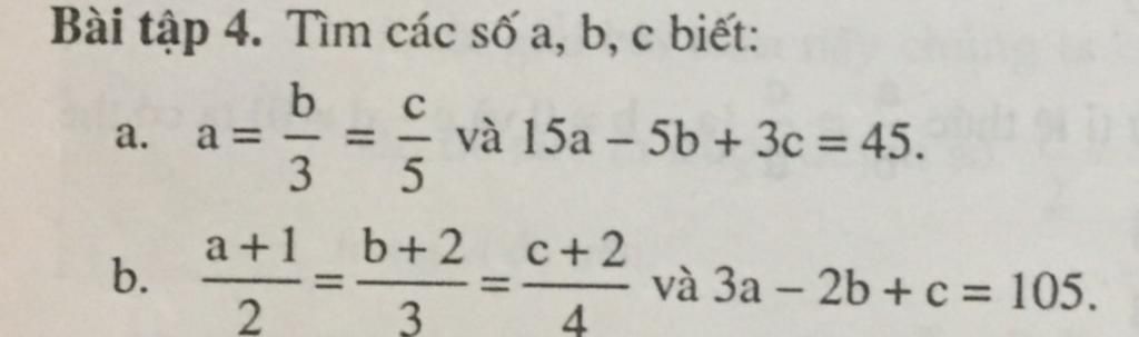 Bài tập 4. Tìm các số a, b, c biết: a. a= b. a+1 2 b 3 === = 5 b+2 và ...