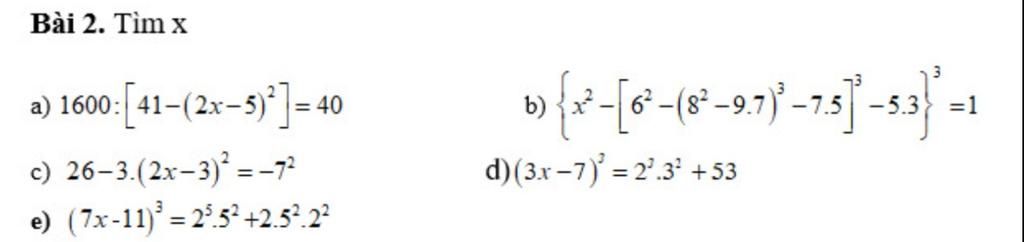 Bài 2. Tìm x 1600: [41-(2x-5)²]=40 c) 26-3.(2x-3)=-72 e) (7x-11) 2.52 ...