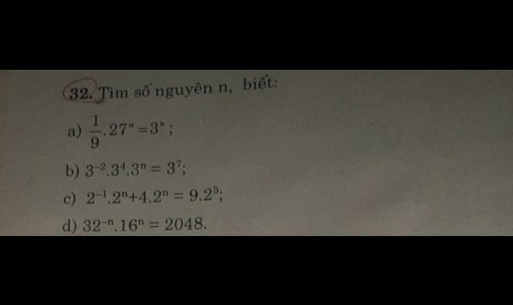 (32. Tìm số nguyên n, biết: 27" =3"; a) 1.27" b) 3-2.31.3" = 37; c) 2-1 ...