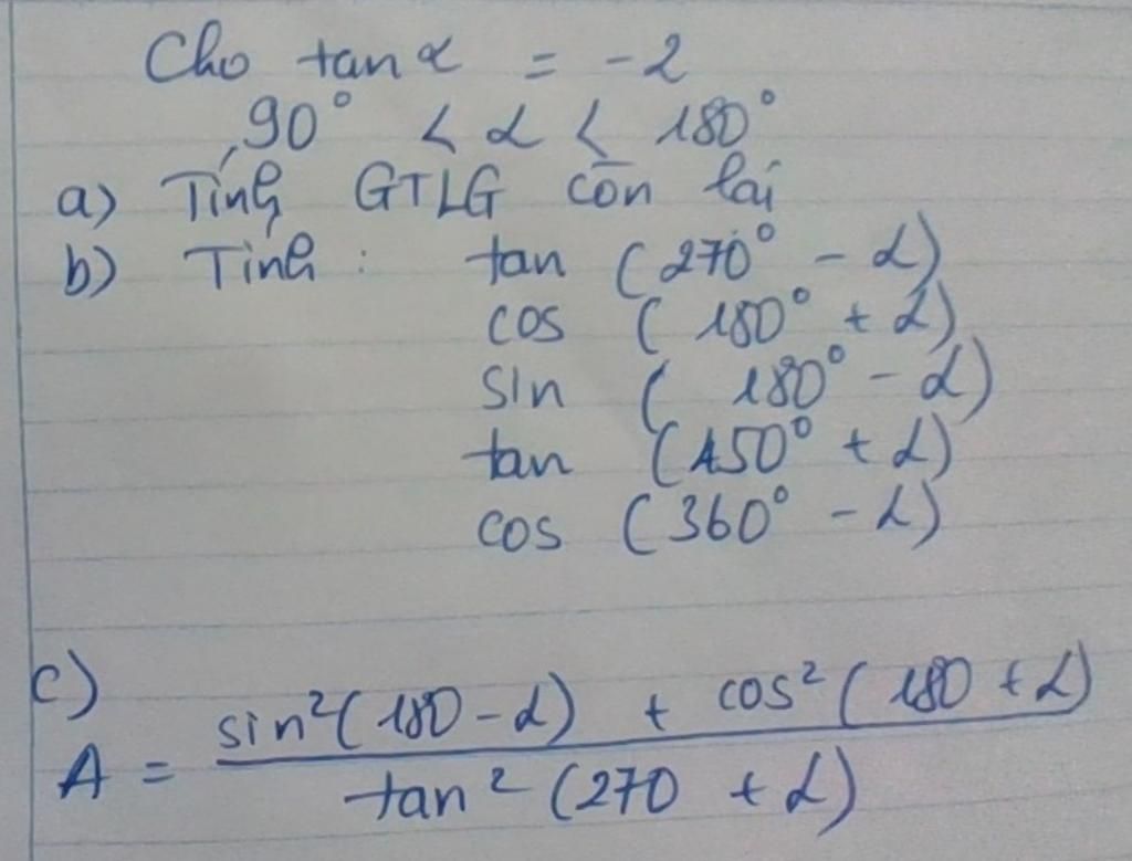 Cho tan-2 90° LLL 180° a) Tính GTLG còn lại b) Tính: tan (270° COS ...