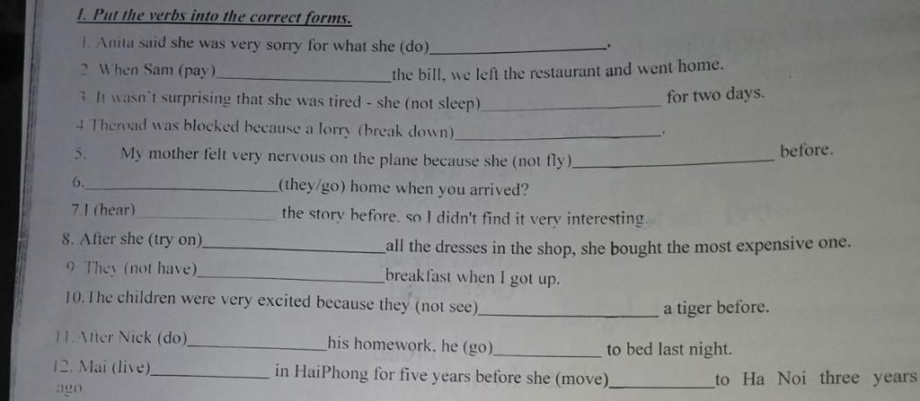 1. Put the verbs into the correct forms. 1. Anita said she was very ...