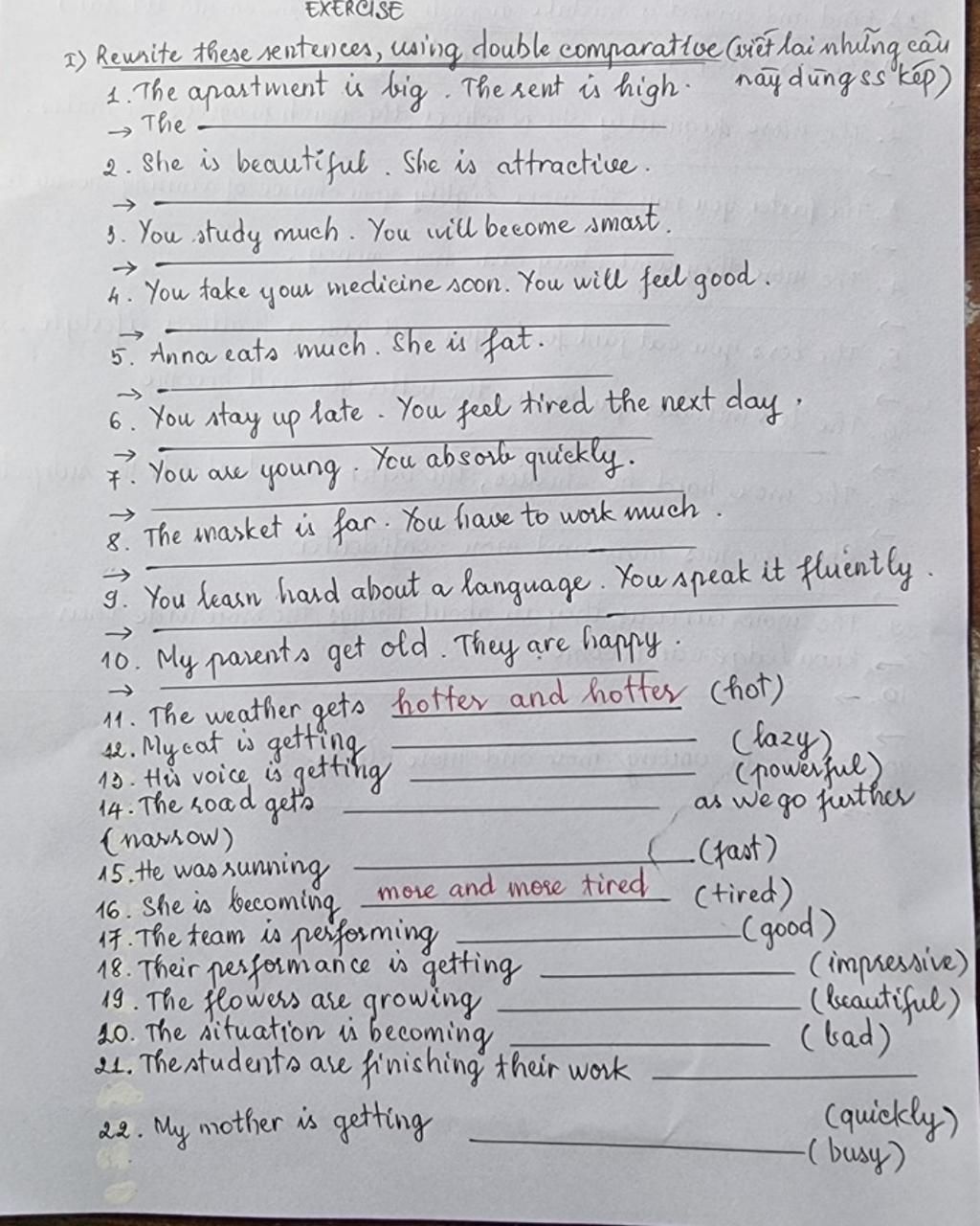 EXERCISE I) Reunite these sentences, using double comparative (viet lai ...