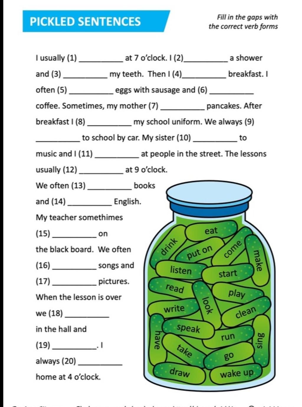 PICKLED SENTENCES Fill in the gaps with the correct verb forms I ...