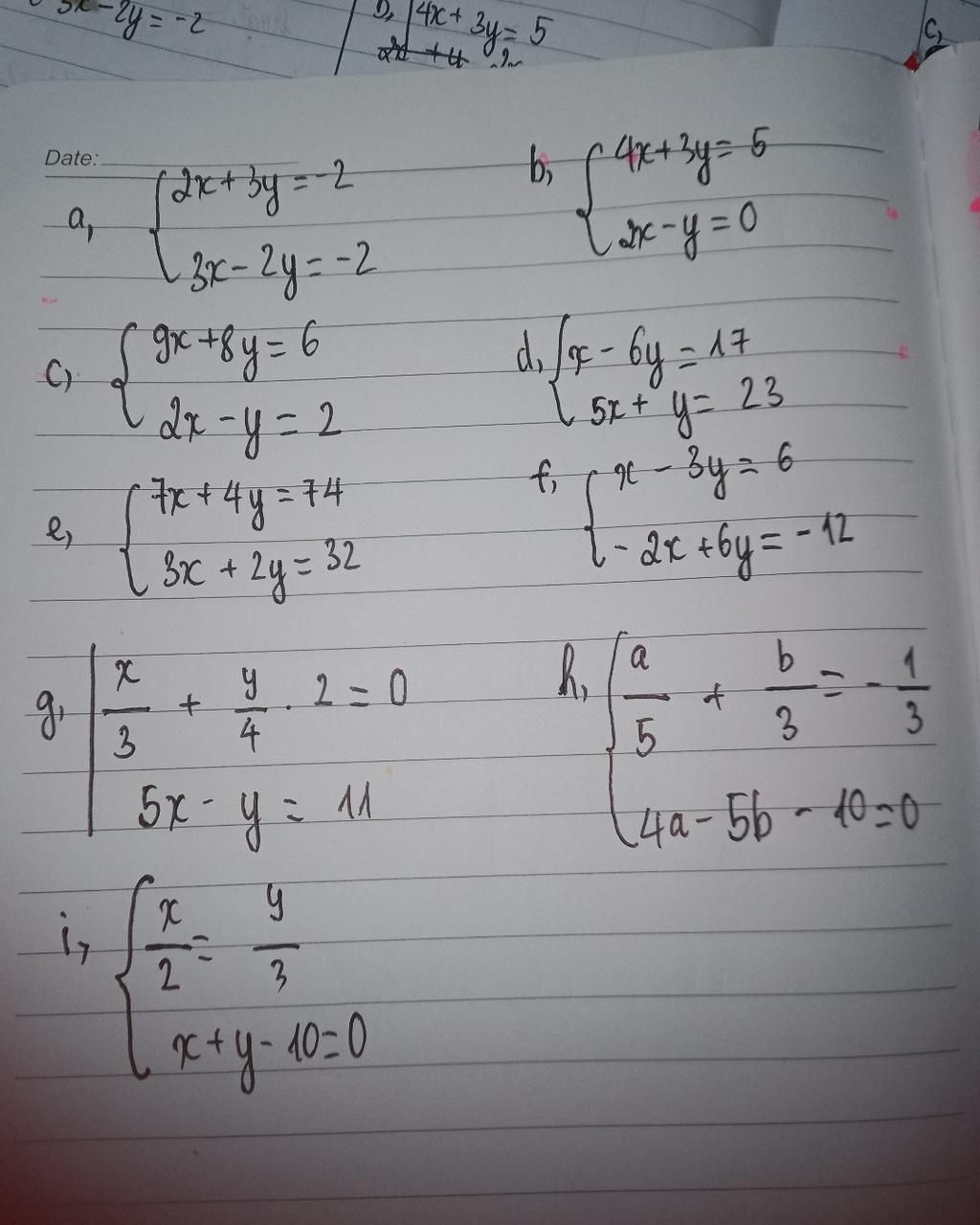 Date: a, C { e (2x+3y=-2 3x-2y= -2 {9x+8y = 6 2 2x-y=2 7x + 4y = 74 -32 3x + 2y = 3 4+ + 3y = 5 ...