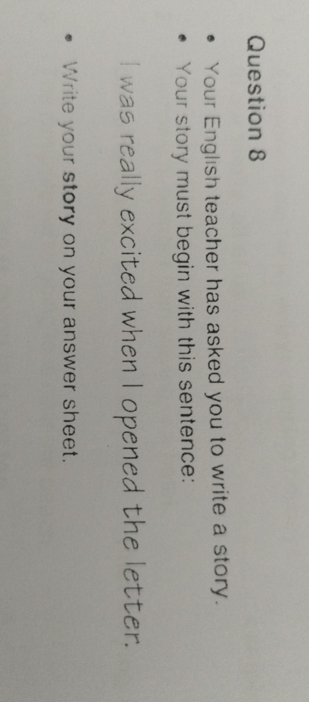 Question 8 • Your English teacher has asked you to write a story ...