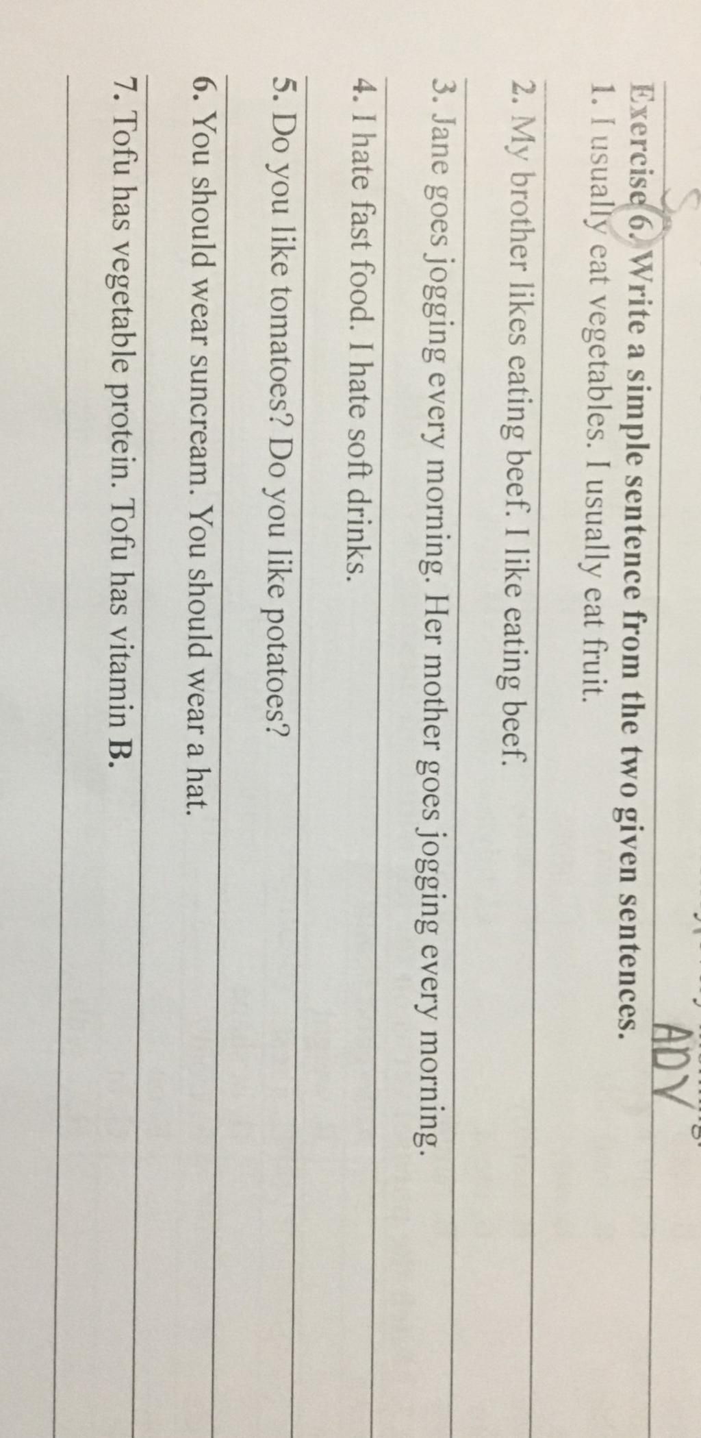 ADY Exercise 6. Write a simple sentence from the two given sentences. 1 ...