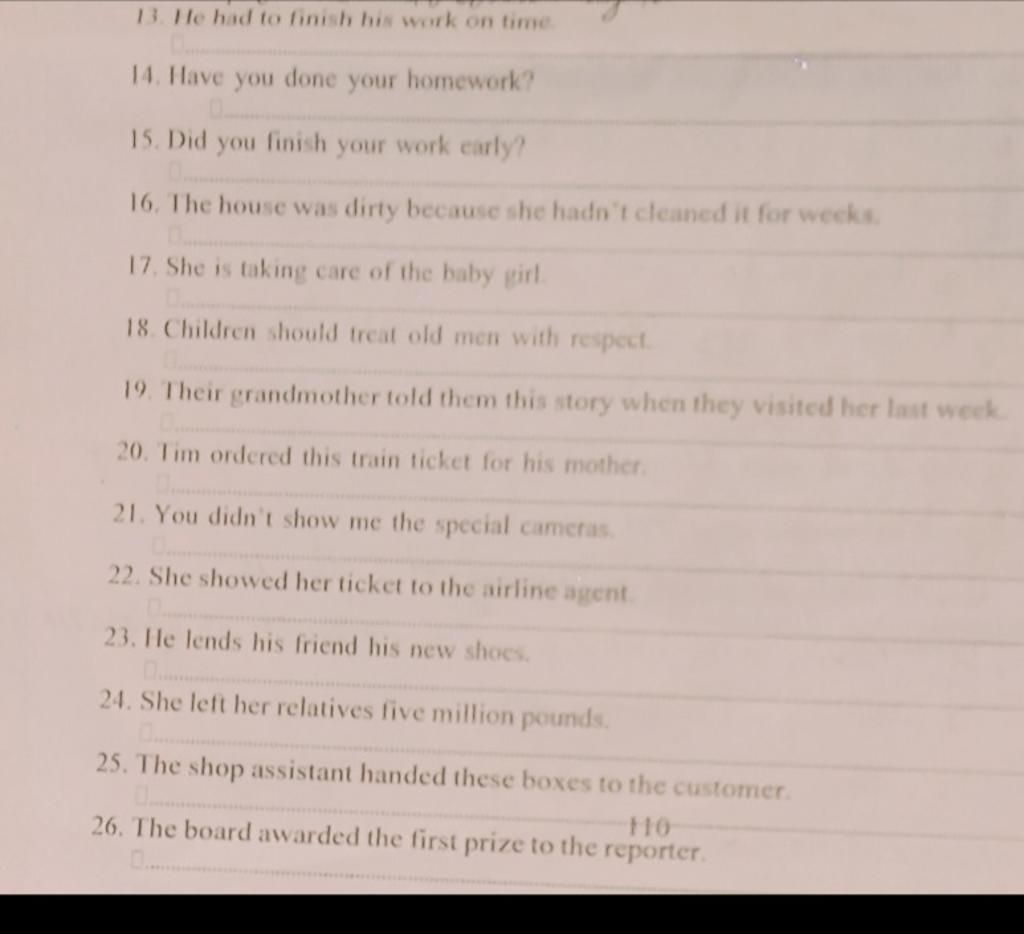 13. He had to finish his work on time 14. Have you done your homework ...