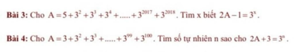 Bài 3: Cho A=5+3 +3 tổ t Bài 4: Cho A=3+3 + 3 + +32017 +32018 . Tìm x ...