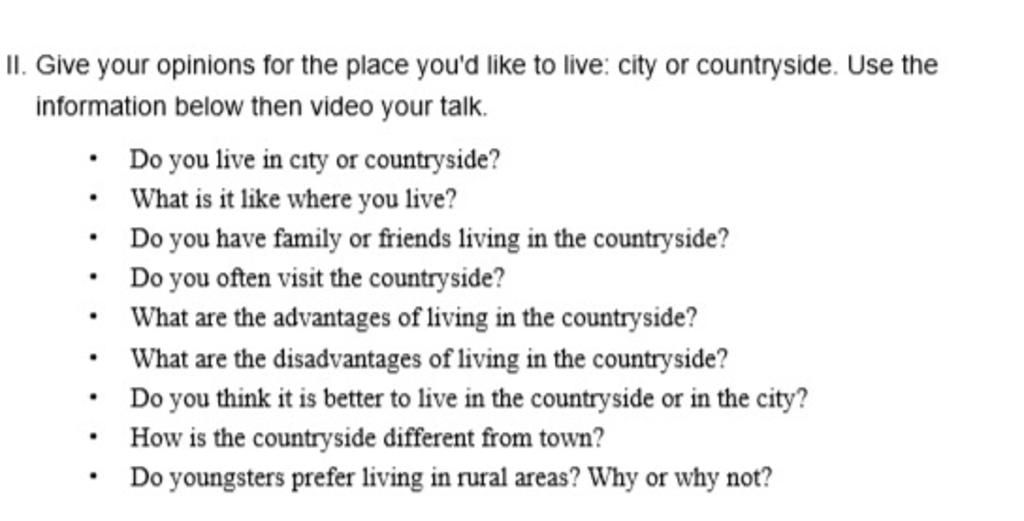 II. Give your opinions for the place you'd like to live: city or ...