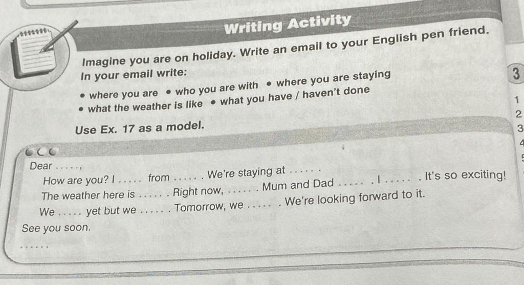 Dear Writing Activity Imagine you are on holiday. Write an email to ...