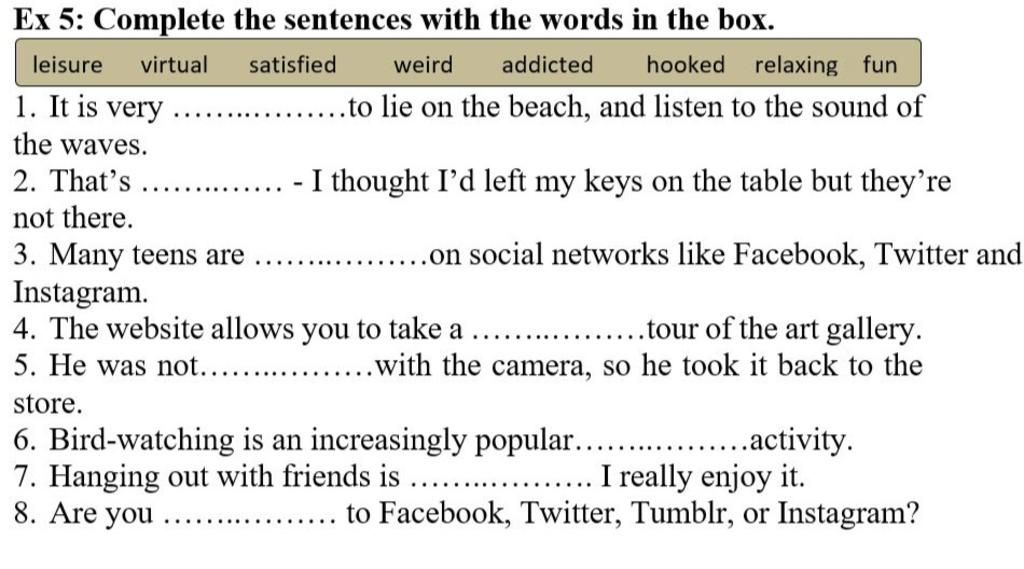 Ai giúp với đang cần gấp ạ!Ex 5: Complete the sentences with the w