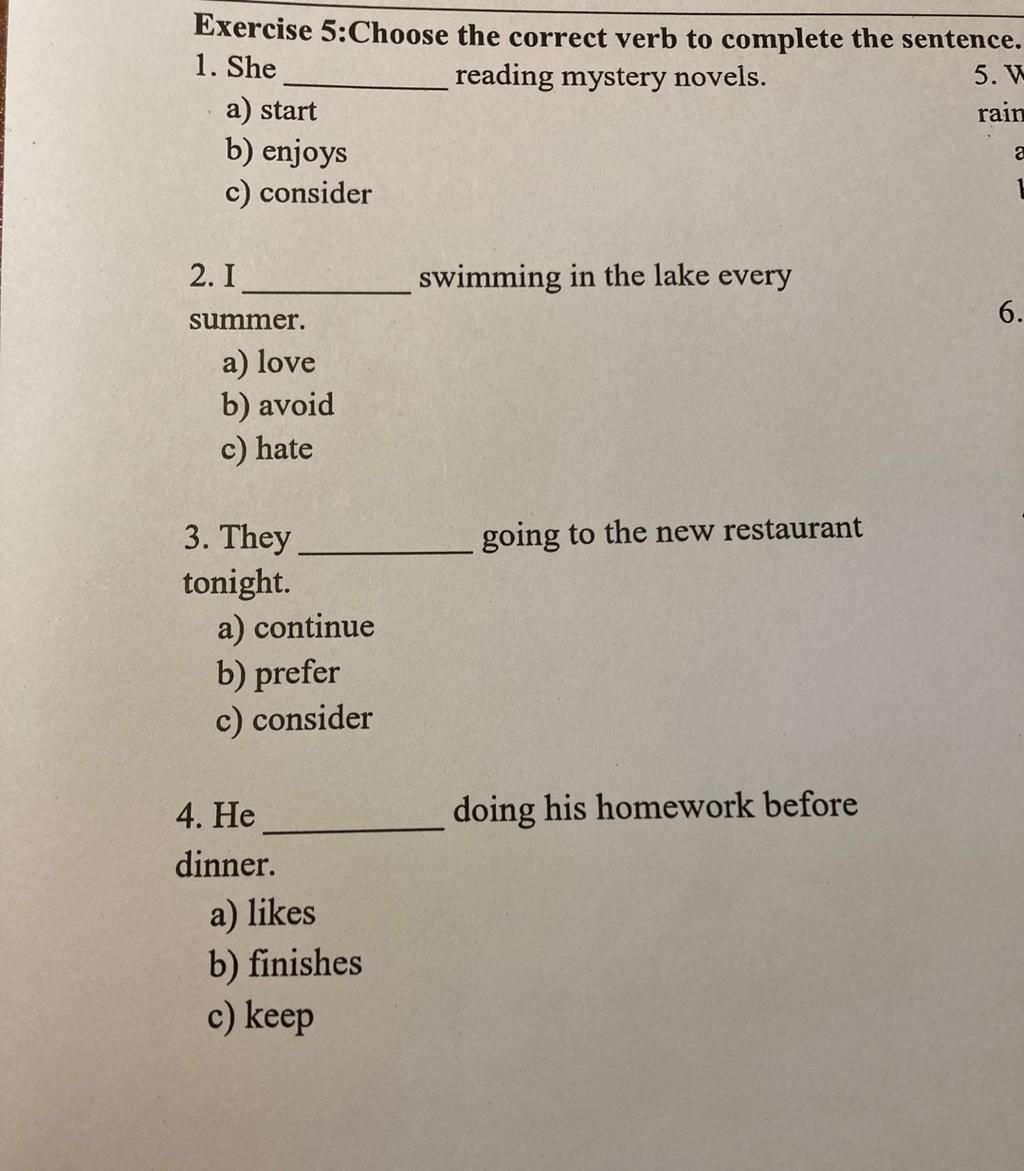 Exercise 5:Choose the correct verb to complete the sentence. 1. She ...