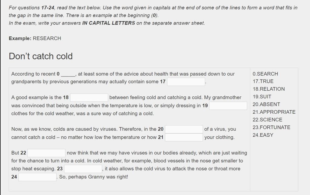 For questions 17-24, read the text below. Use the word given in capitals at the end of some of ...