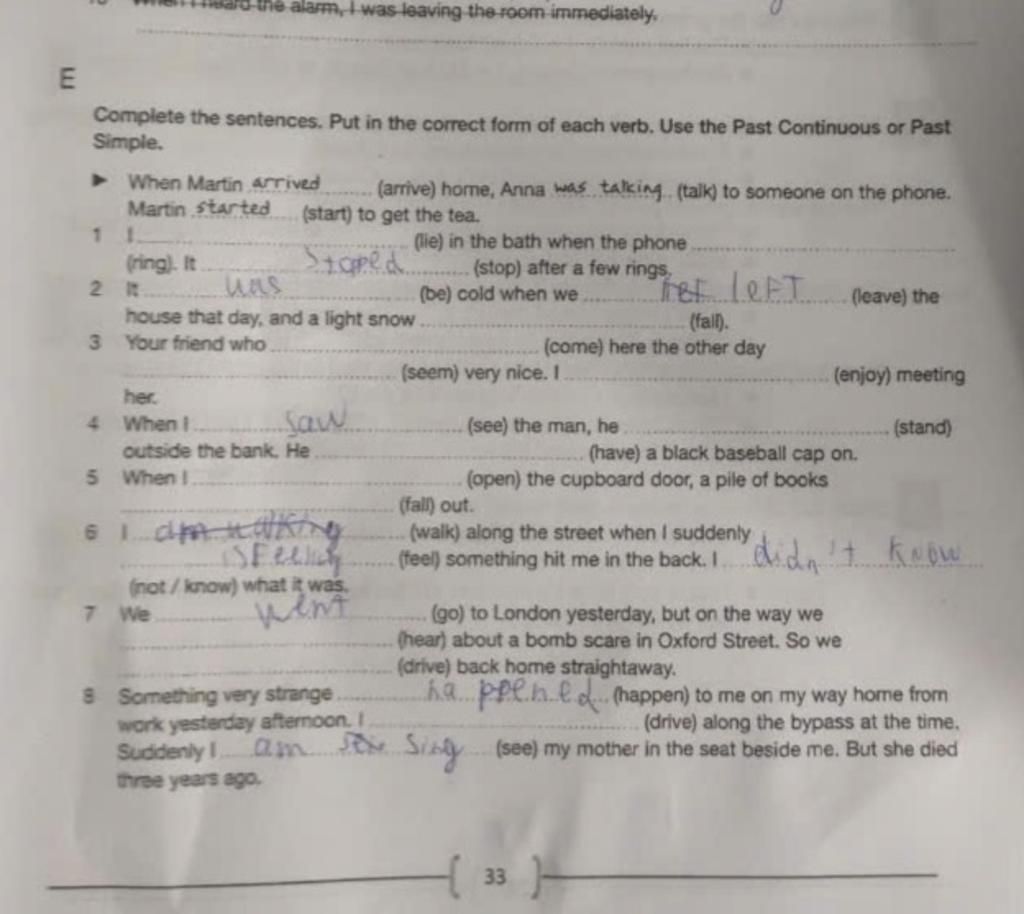 the alarm, I was leaving the room immediately. E Complete the sentences ...