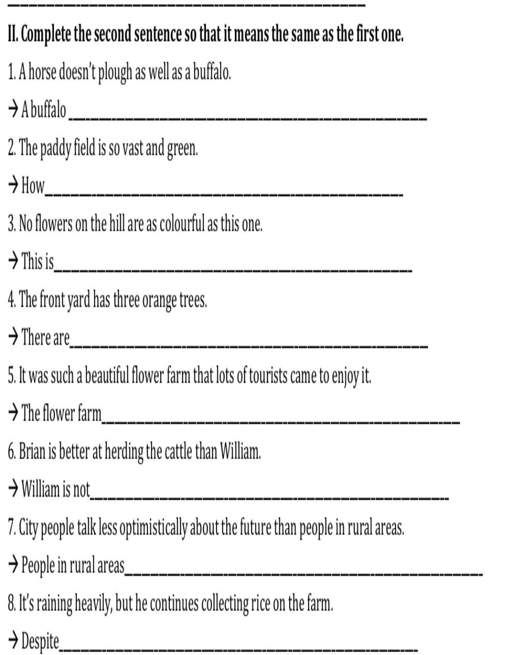 II. Complete the second sentence so that it means the same as the first ...