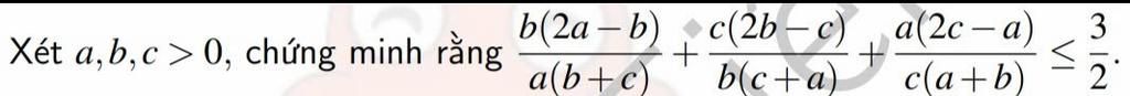 32 VI + b(2a-b) c(2b-c) a(2c-a) + a(b+c) b(c+a) c(a+b) Xét a,b,c > 0 ...